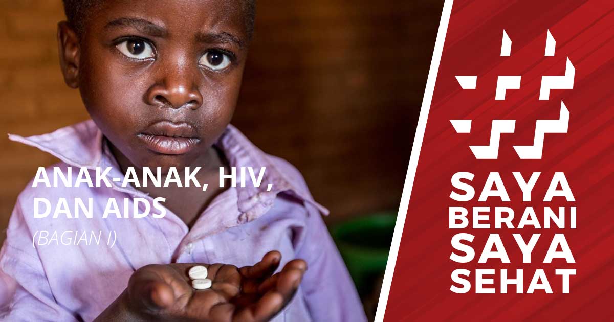 Anak-Anak, HIV, dan AIDS - Bagian 1 - Saya Berani
